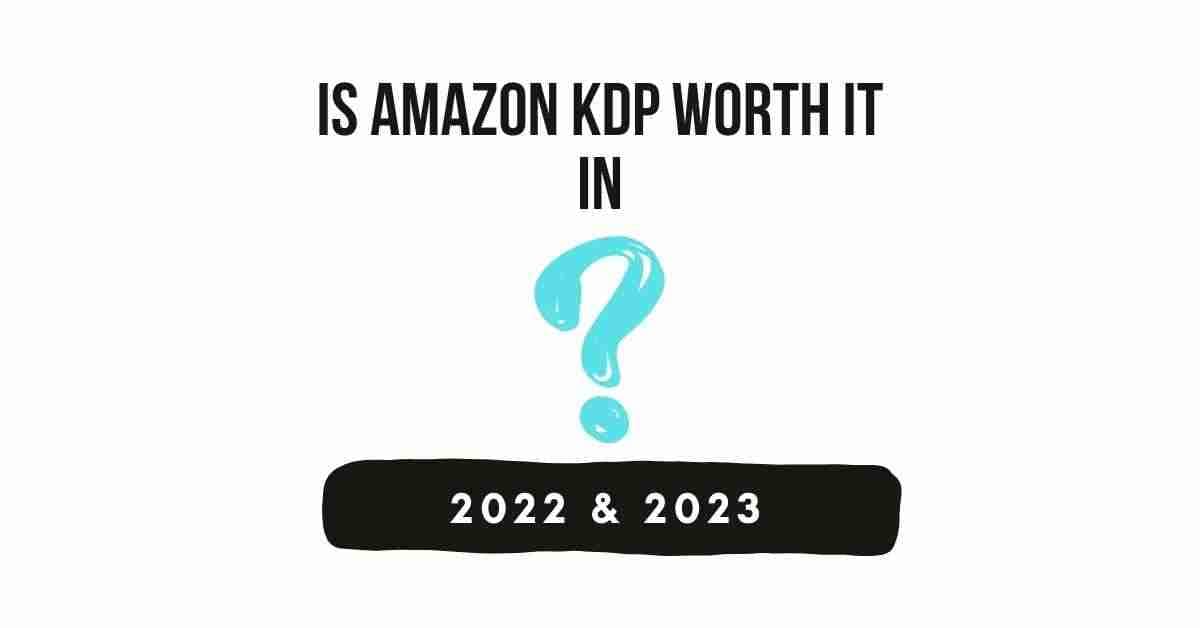 Is Amazon KDP Worth It In 2022 2023 Nomadic Millennial Is Amazon KDP Worth It In 2022 2023 Nomadic Millennial