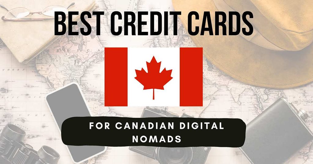 Best Personal Credit Card for Canadian Digital Nomads - Nomadic Millennial